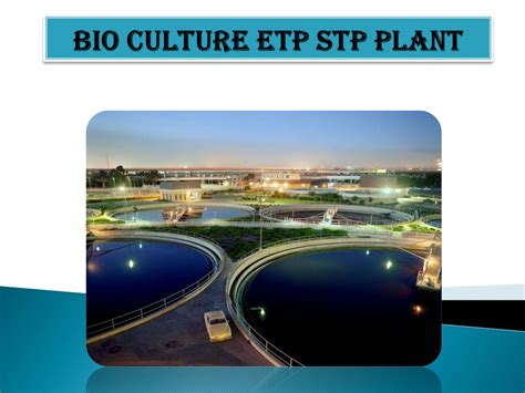 Ppt Bio Culture Etp Stp Plant 200 Klg Etp Plant Etp Plant 200 Kld Chennai Tamil Nadu Kerala