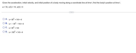 solved given the acceleration initial velocity and initial