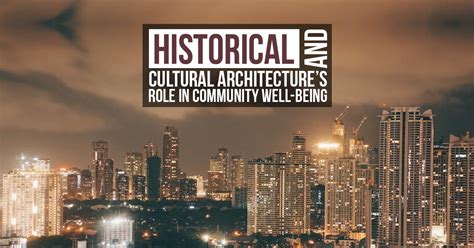 Historical And Cultural Architectures Role In Community Well Being