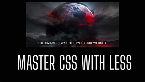 Less The Smart Way To Use Css