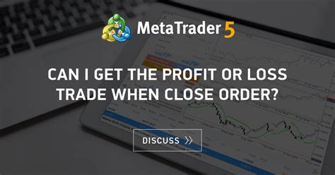 Can I Get The Profit Or Loss Trade When Close Order Profitable Trading Strategies Mql4 And