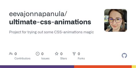 GitHub Eevajonnapanula Ultimate Css Animations Project For Trying Out Some CSS Animations Magic
