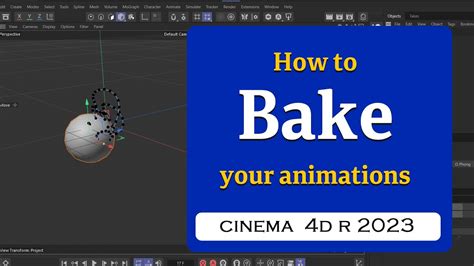 How to Bake your animation using Cinema 4D 2023 @MaxonVFX - YouTube