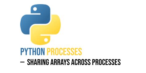 Python Ipc Sharing Arrays Across Processes With Array