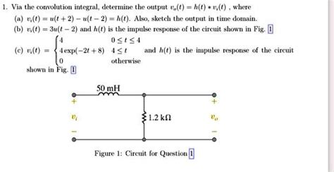 solved 1 via the convolution integral determine the output v t h