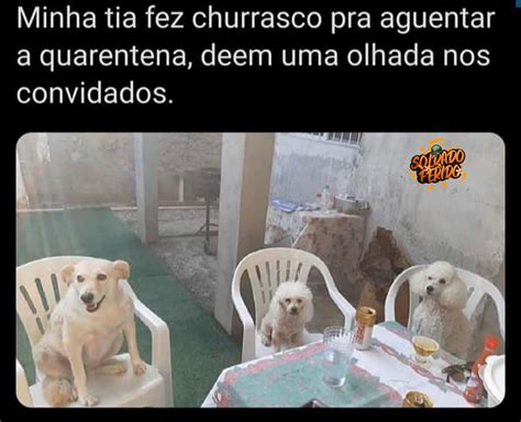 Minha Tia Fez Churrasco Pra Aguentar A Quarentena Deem Uma Olhada Nos