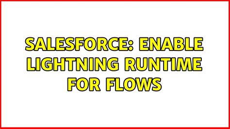 Salesforce Enable Lightning Runtime For Flows Youtube