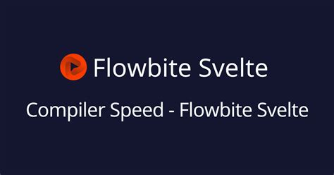 Compiler Speed Flowbite Svelte Flowbite