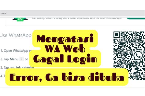 Cara Mengatasi Masalah Whatsapp Web Error Tidak Bisa Login