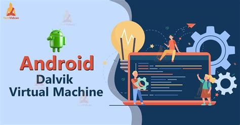 Android Dalvik Virtual Machine Android Tutorials Android Programming