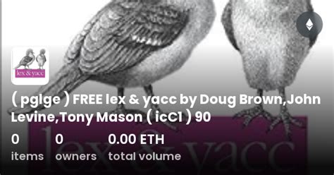 pglge free lex and yacc by doug brown john levine tony mason icc1