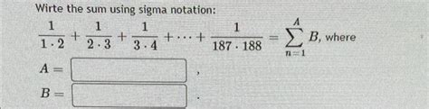 solved А wirte the sum using sigma notation 1 1 1 1