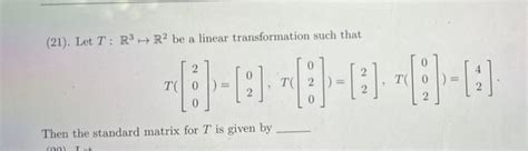 Solved (21). Let T:R3↦R2 be a linear transformation such | Chegg.com