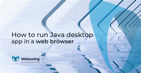 Heres How To Run A Java Desktop Application In A Web Browser Webswing