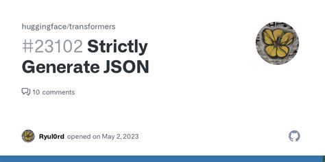 Strictly Generate JSON Issue Huggingface Transformers GitHub