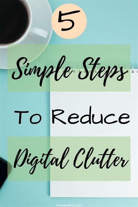 5 Steps To Minimize And Reduce Digital Clutter Kiss Expedition