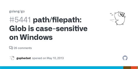Pathfilepath Glob Is Case Sensitive On Windows · Issue 5441 · Golanggo · Github
