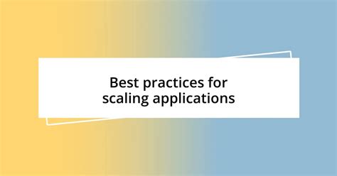 What Works For Me In Scaling Applications Softwareshelf Co Uk