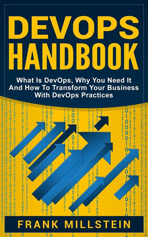Devops Handbook What Is Devops Why You Need It And How To Transform Your Business With Devops