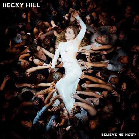 Becky Hills New Album Believe Me Now