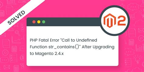 Solved Php Fatal Error “call To Undefined Function Strcontains