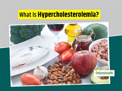 What Is Hypercholesterolemia Know Its Symptoms Causes And Treatment