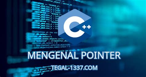 Mengenal Pointer Pada C Tegal TEGALSEC