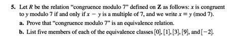 Solved Let R Be The Relation Congruence Modulo 7 Defined On Z As Follows X Is Congruent To Y