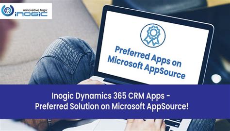 Inogic Dynamics 365 Crm Apps Preferred Solution On Microsoft Appsource