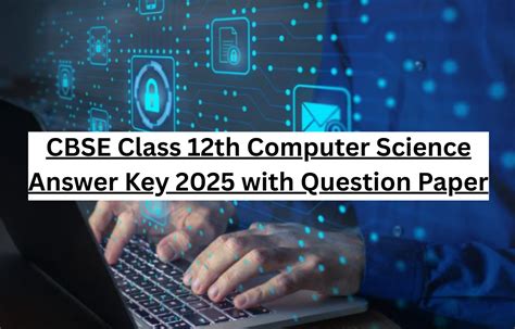 Cbse Class 12 Computer Science Exam 2025 Download Set Wise Question Paper And Answer Key Here