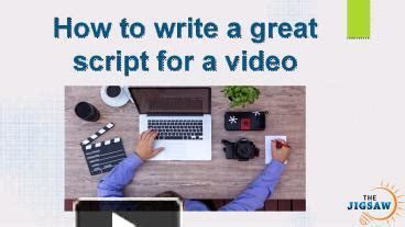 PPT HOW TO CREATE A GREAT SCRIPT FOR VIDEO PowerPoint Presentation Free To Download Id