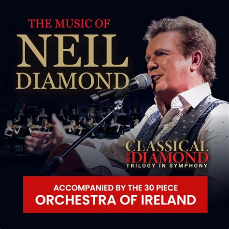 Classical Neil Diamond Trilogy In Symphony Tf Royal Hotel And Theatre