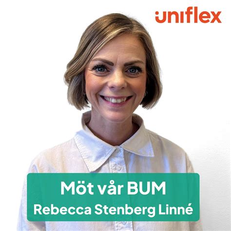Möt Rebecca Stenberg Linné Business Unit Manager På Uniflex Göteborg