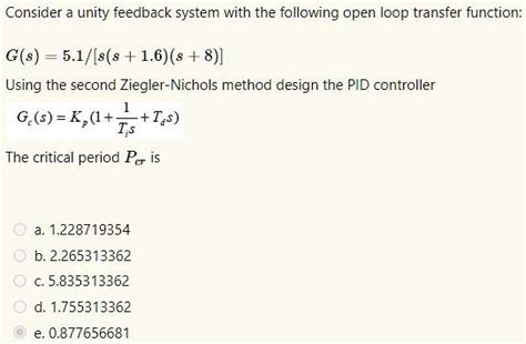 Solved Consider A Unity Feedback System With The Following Open Loop Transfer Function Gs 5