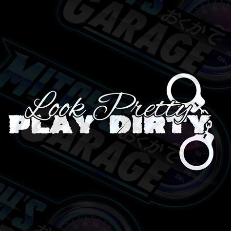 Look Pretty Play Dirty Vinyl Decal Mitchs Garage