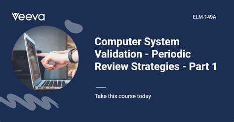 Computer System Validation Periodic Review Strategies Part 1 Learngxp Accredited Online Life