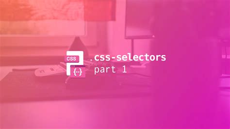 Css Selectors Part