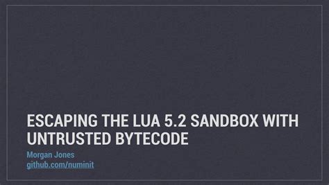 Escaping The Lua Sandbox With Untrusted Bytecode