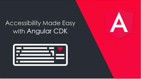 Accessibility Made Easy With Angular Cdk By Netanel Basal Netanel