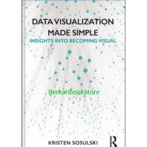 Jual Buku Data Visualization Made Simple Insights Into Becoming Visual