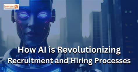 Ai In Recruitment And Hiring Processes Blogs Myhcm