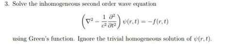 Solved 3 Solve The Inhomogeneous Second Order Wave Equation