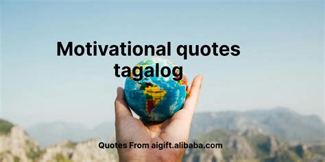 100 Motivational Quotes Tagalog To Inspire And Empower