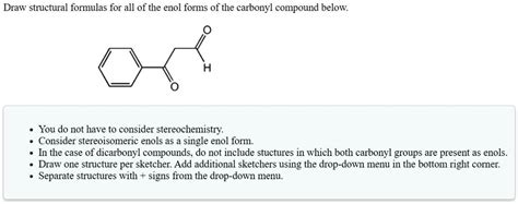 Solved Draw Structural Formulas For All Of The Enol Forms Of The