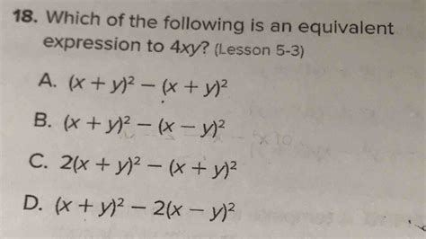 Solved 18 Which Of The Following Is An Equivalent Expression To 4xy