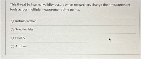 Solved This threat to internal validity occurs when | Chegg.com