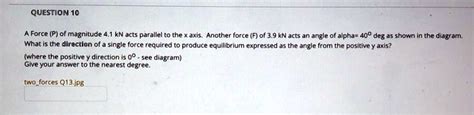 Solved A Force Of Magnitude 4 1 Kn Denoted As Force P Acts Parallel To The X Axis Another