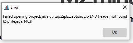 Error Message Failed Opening Project Java Util Zip ZipException Zip END Header Not Found