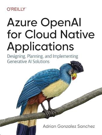 Azure Openai Service For Cloud Native Applications Designing Planning