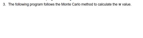 solved 3 the following program follows the monte carlo